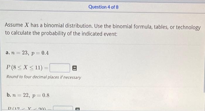 Solved Assume X has a binomial distribution. Use the | Chegg.com