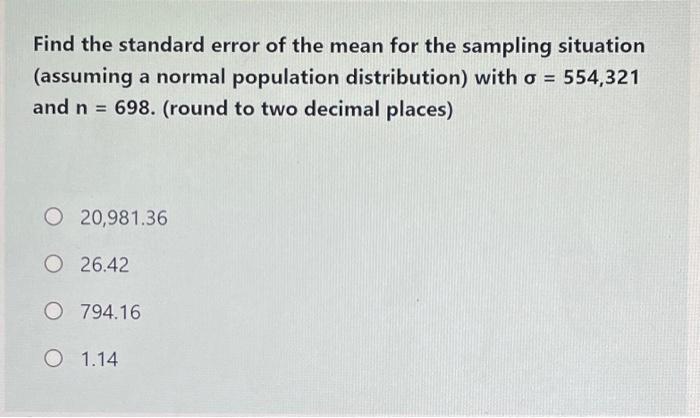 Solved Find the standard error of the mean for the sampling | Chegg.com