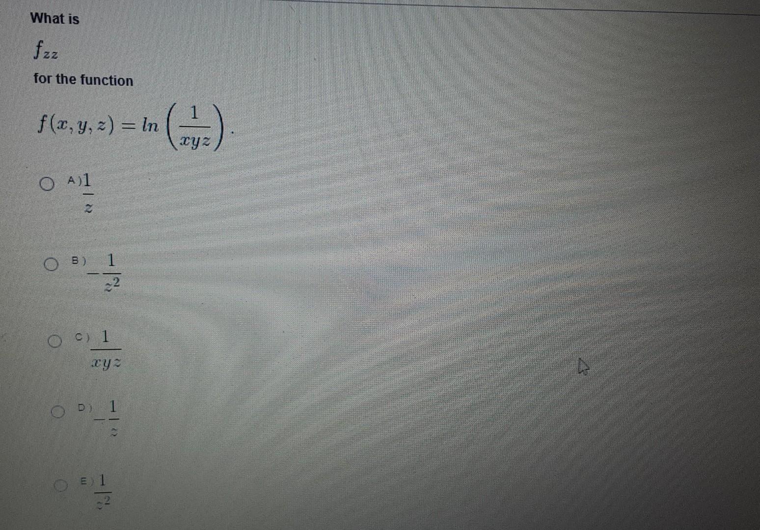 Solved for the function f(x,y,z)=ln(xyz1) A) z1 B) −z21 c) | Chegg.com