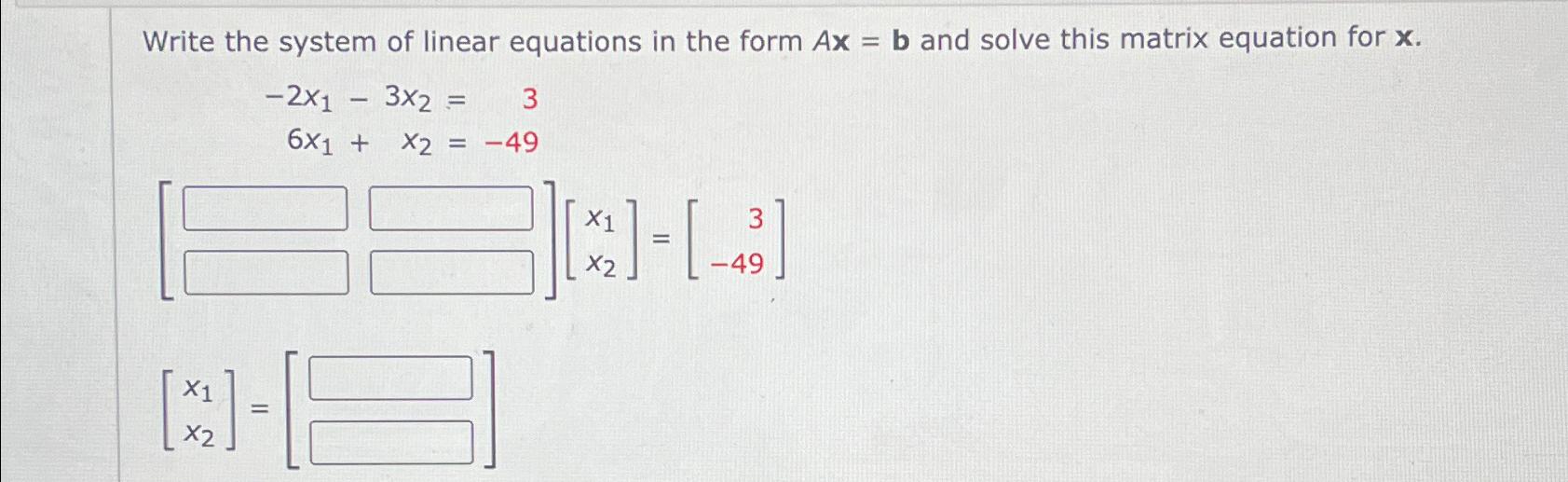 Write the system of linear equations in the form Ax=b | Chegg.com