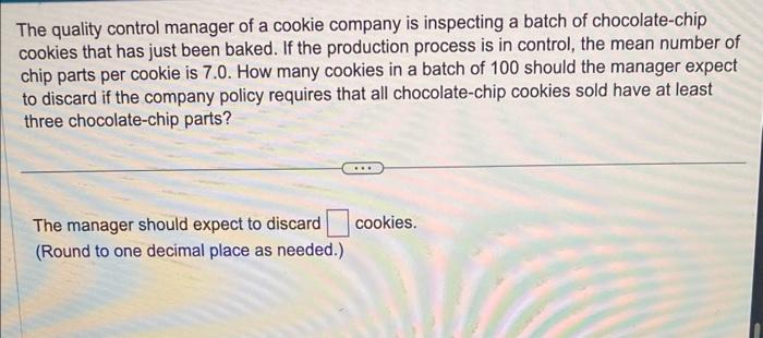 Solved The quality control manager of a cookie company is | Chegg.com