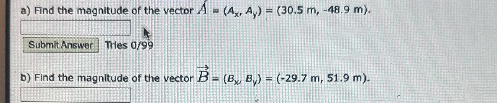 Solved a) ﻿Find the magnitude of the vector | Chegg.com