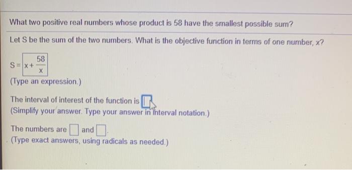 Solved What two positive real numbers whose product is 58 | Chegg.com