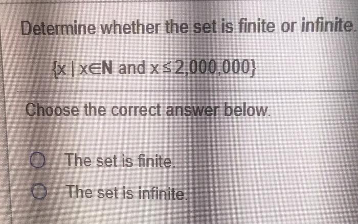 Solved Determine whether the set is finite or infinite. | Chegg.com