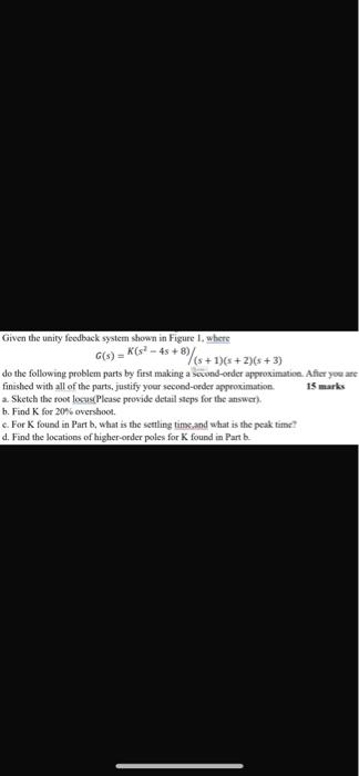 Solved Given the uniry feedback system shown in Figure 1, | Chegg.com