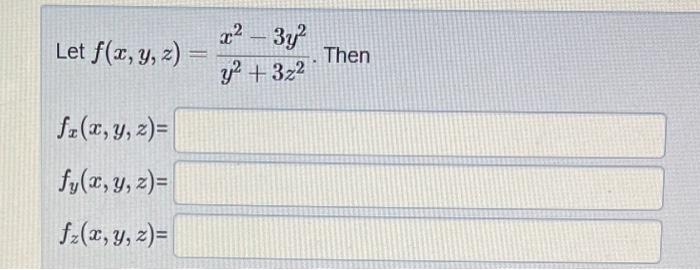 Solved Let F X Y Z Y2 3z2x2−3y2 Then Fx X Y Z Fy X Y Z