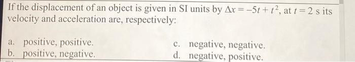 Solved If the displacement of an object is given in SI units | Chegg.com