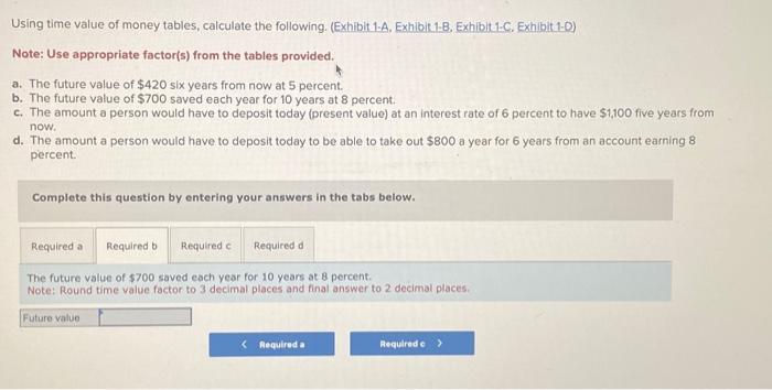 Solved Using time value of money tables, calculate the | Chegg.com