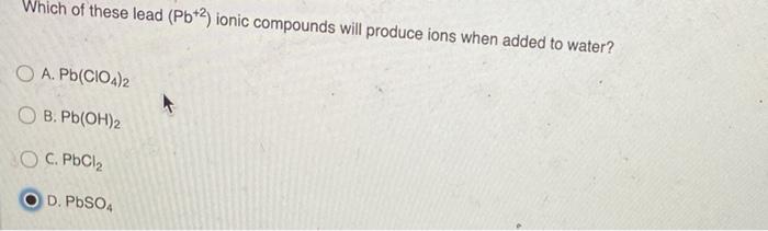 Solved Which of these lead (Pb+) ionic compounds will | Chegg.com