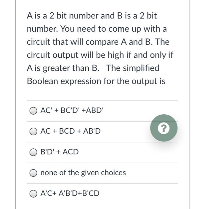 Solved A is a 2 bit number and B is a 2 bit number. You need | Chegg.com