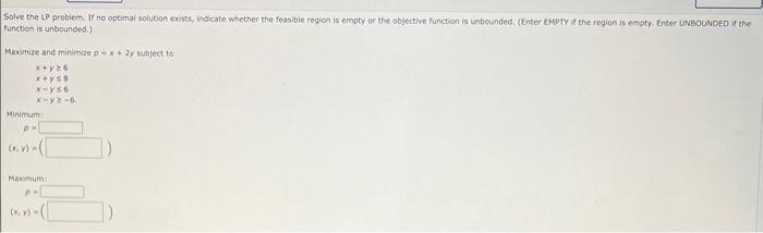 Solved function is unbounded.) Masimize and minimite p=x+2y | Chegg.com