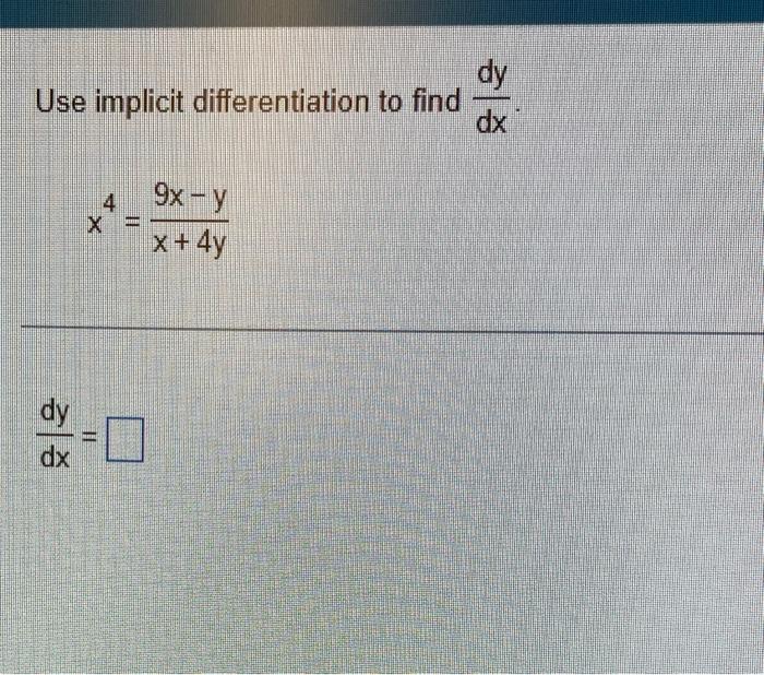 Solved Use implicit differentiation to find dxdy. | Chegg.com