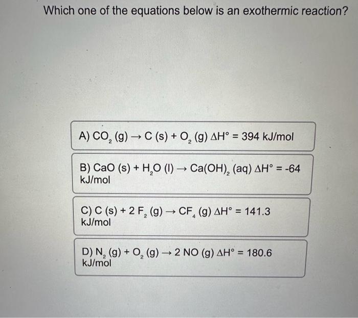 Solved Which one of the equations below is an exothermic | Chegg.com