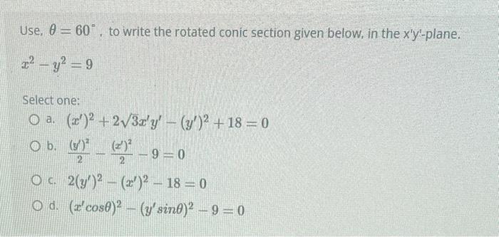Solved Use, θ=60∘, to write the rotated conic section given | Chegg.com