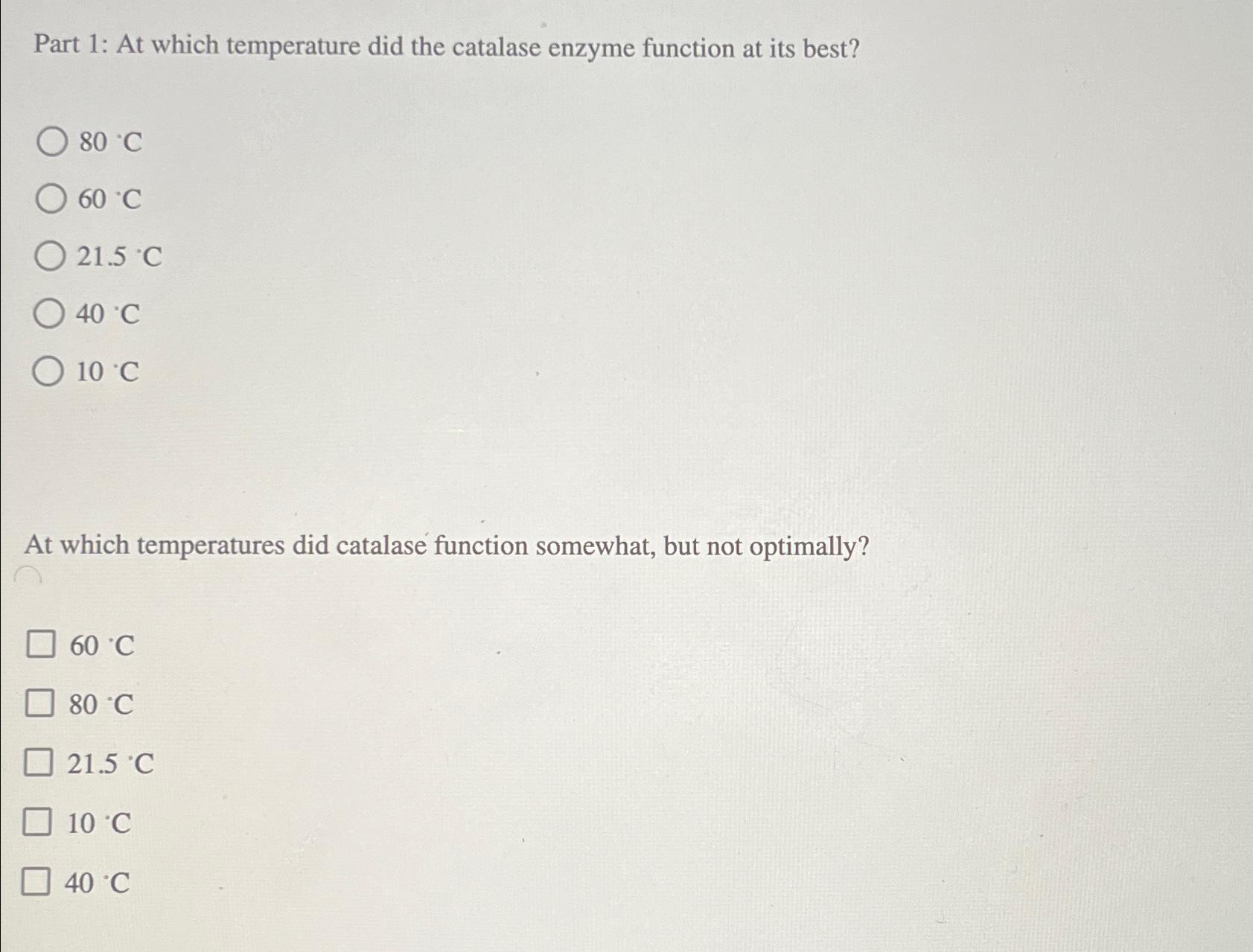 Solved Part 1: At which temperature did the catalase enzyme | Chegg.com