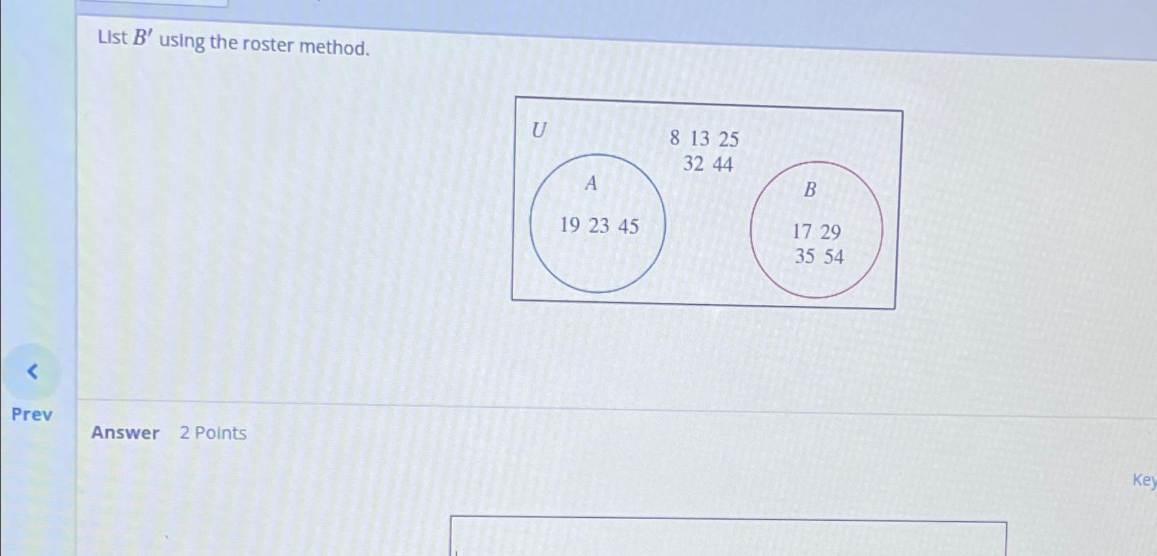 Solved List B' ﻿using the roster method.PrevAnswer 2 ﻿Points | Chegg.com