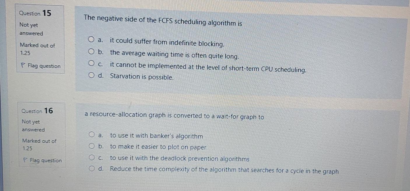 Solved Question 15 The negative side of the FCFS scheduling | Chegg.com