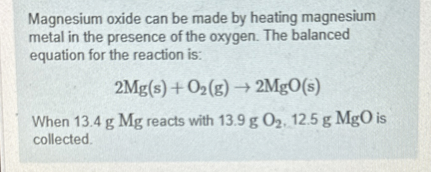 Solved Magnesium oxide can be made by heating magnesium | Chegg.com
