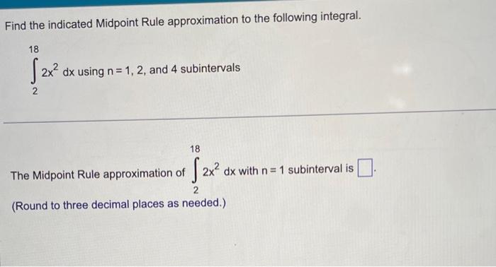 Solved Find the indicated Midpoint Rule approximation to the | Chegg.com