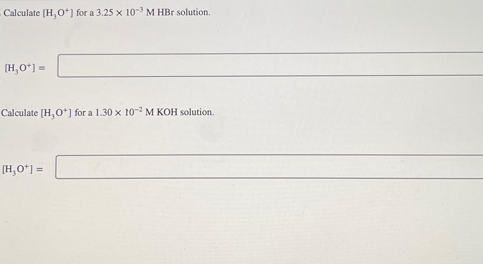 Solved Calculate H3O+for a 3.25×10-3MHBr | Chegg.com
