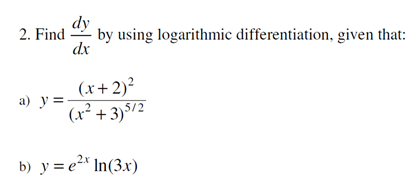 Solved Find dy / dx by using logarithmic differentiation, | Chegg.com