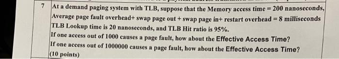 Solved 7 At a demand paging system with TLB, suppose that | Chegg.com
