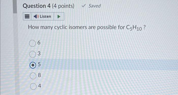 How many cyclic isomers are possible for C5H10 ? 6 3 | Chegg.com