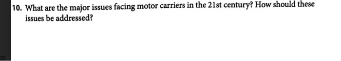 Solved 10. What are the major issues facing motor carriers | Chegg.com