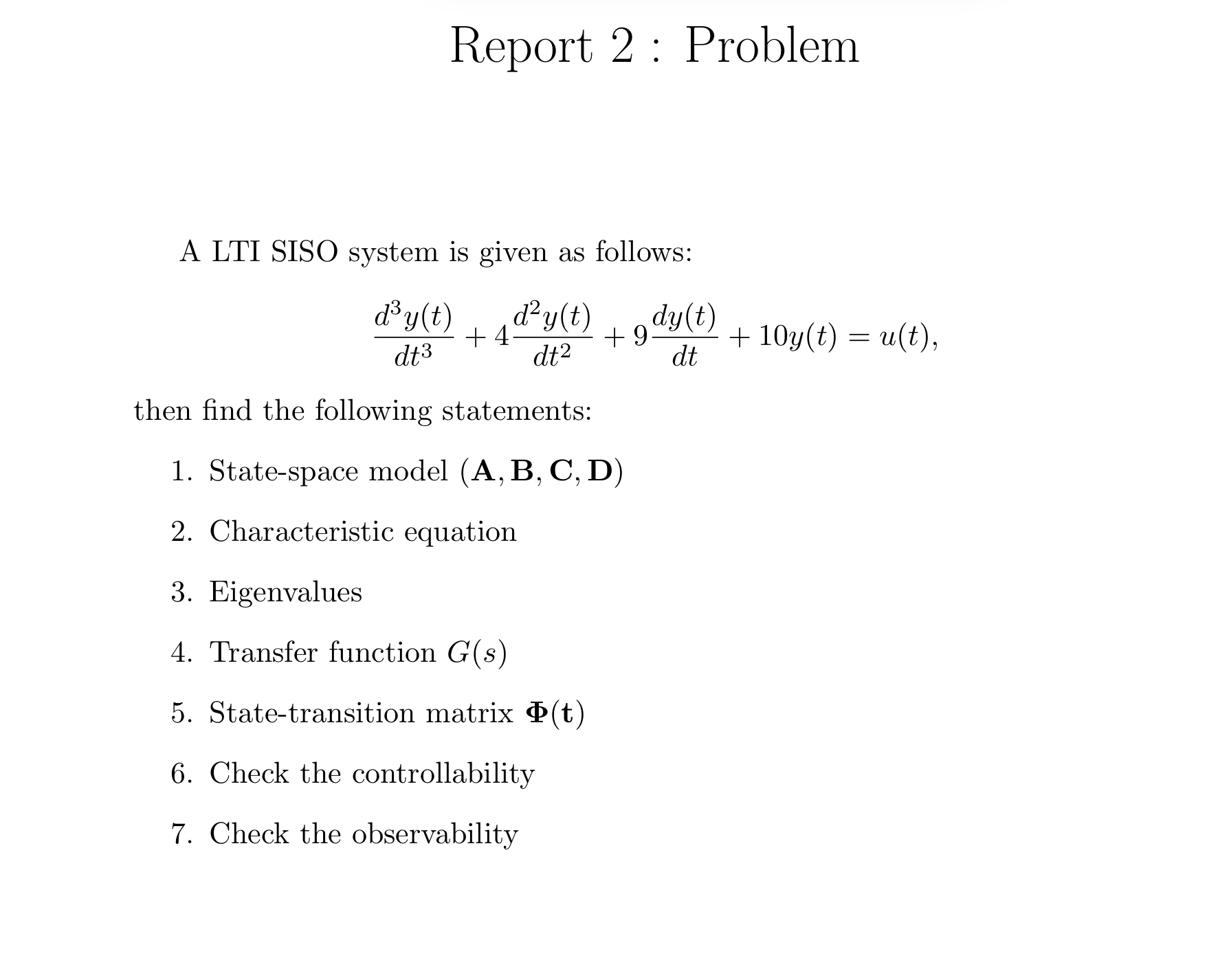 Solved Report 2 ﻿: ProblemA LTI SISO system is given as | Chegg.com
