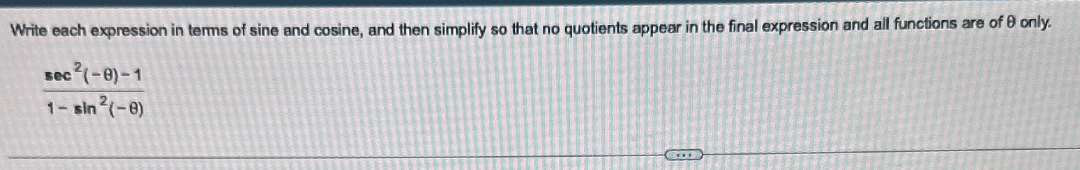 Solved Write each expression in terms of sine and cosine, | Chegg.com