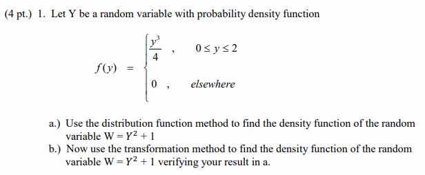 Solved a.) ﻿Use the distribution function method to find the | Chegg.com