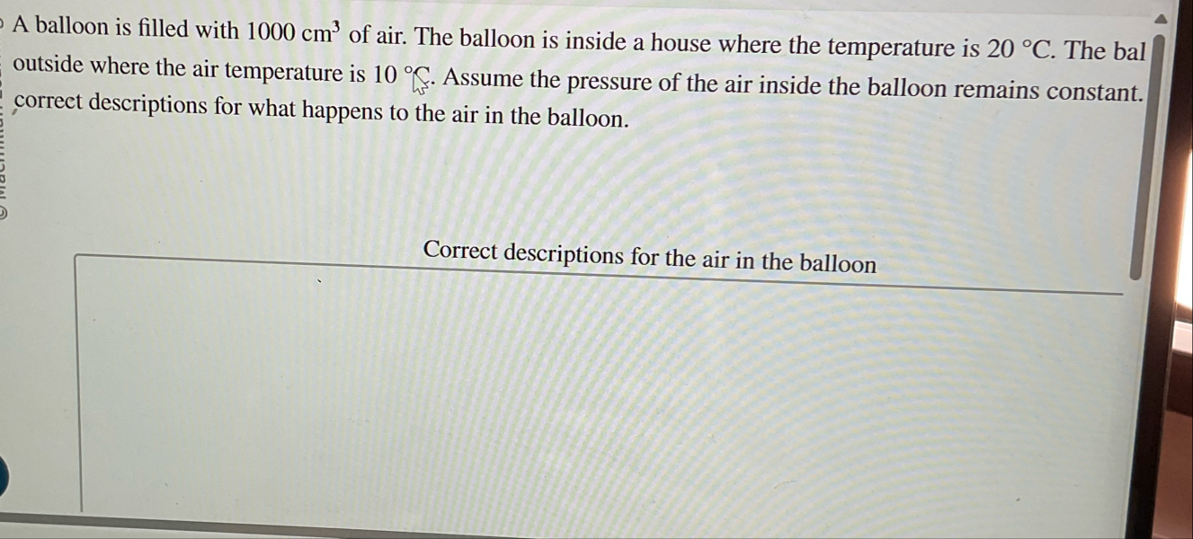 Solved A balloon is filled with 1000cm3 ﻿of air. The balloon | Chegg.com
