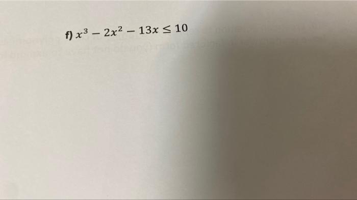 Solved f) x3−2x2−13x≤10 | Chegg.com