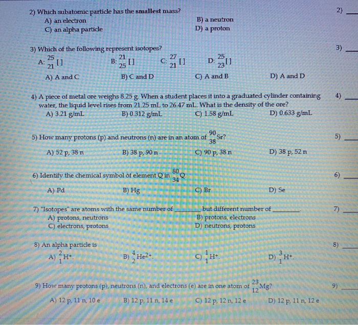 Solved 2) 2) Which subatomic particle has the smallest mass? | Chegg.com