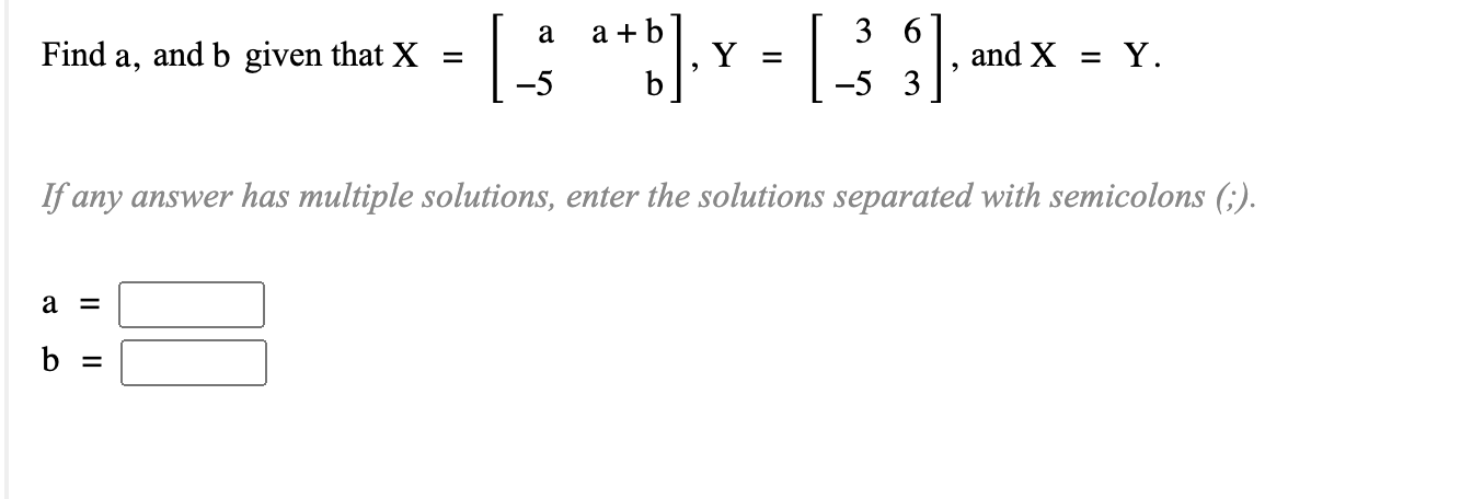 Solved Find a, ﻿and b ﻿given that x=[aa+b-5b],Y=[36-53], | Chegg.com