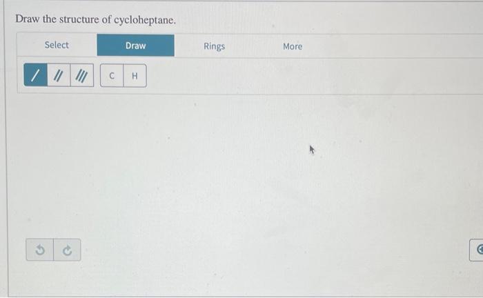 Solved Draw the structure of cycloheptane. | Chegg.com