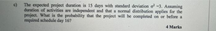 Solved c) The expected project duration is 15 days with | Chegg.com