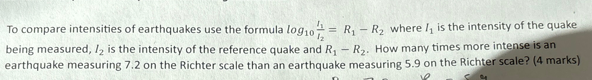 Solved To compare intensities of earthquakes use the formula | Chegg.com
