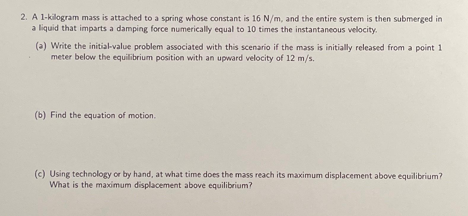 Solved A 1-kilogram mass is attached to a spring whose | Chegg.com