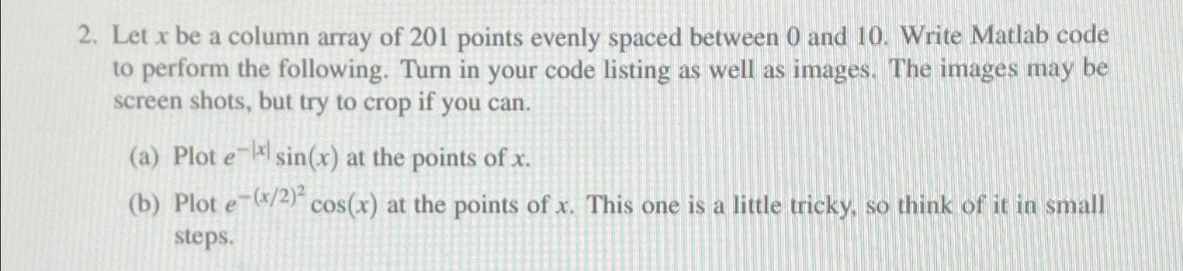 Solved Let x ﻿be a column array of 201 ﻿points evenly spaced | Chegg.com