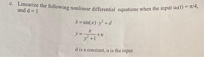 Solved c. Linearize the following nonlinear differential | Chegg.com