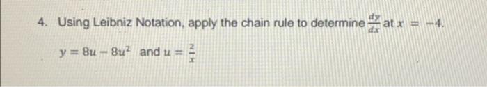 Solved 4. Using Leibniz Notation, apply the chain rule to | Chegg.com Solved 4. Using Leibniz Notation, apply the chain rule to | Chegg.com