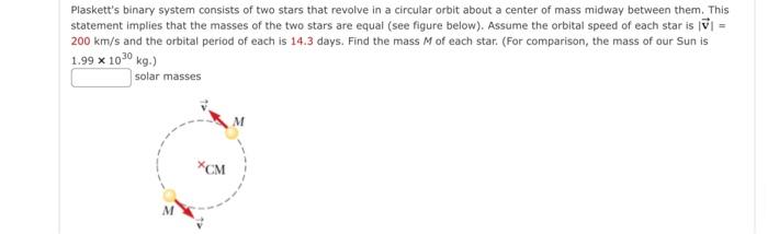 Solved Plaskett's binary system consists of two stars that | Chegg.com