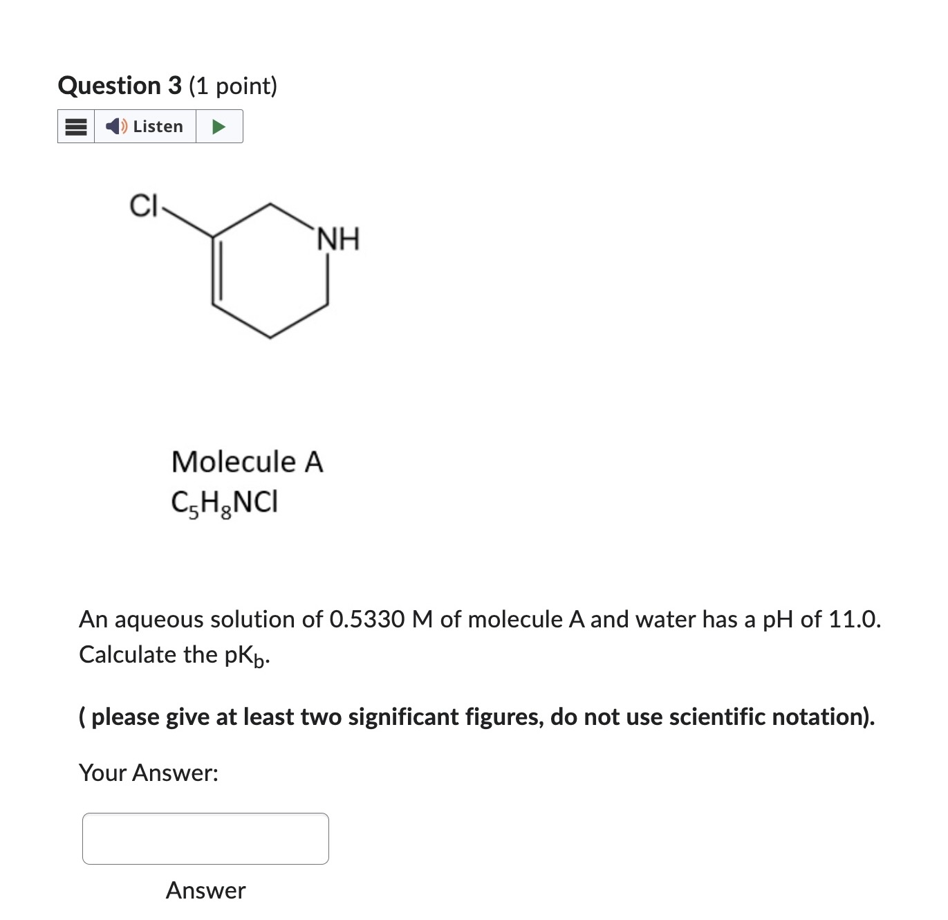 Solved Question 3 (1 ﻿point)Molecule AC5H8NClAn aqueous | Chegg.com