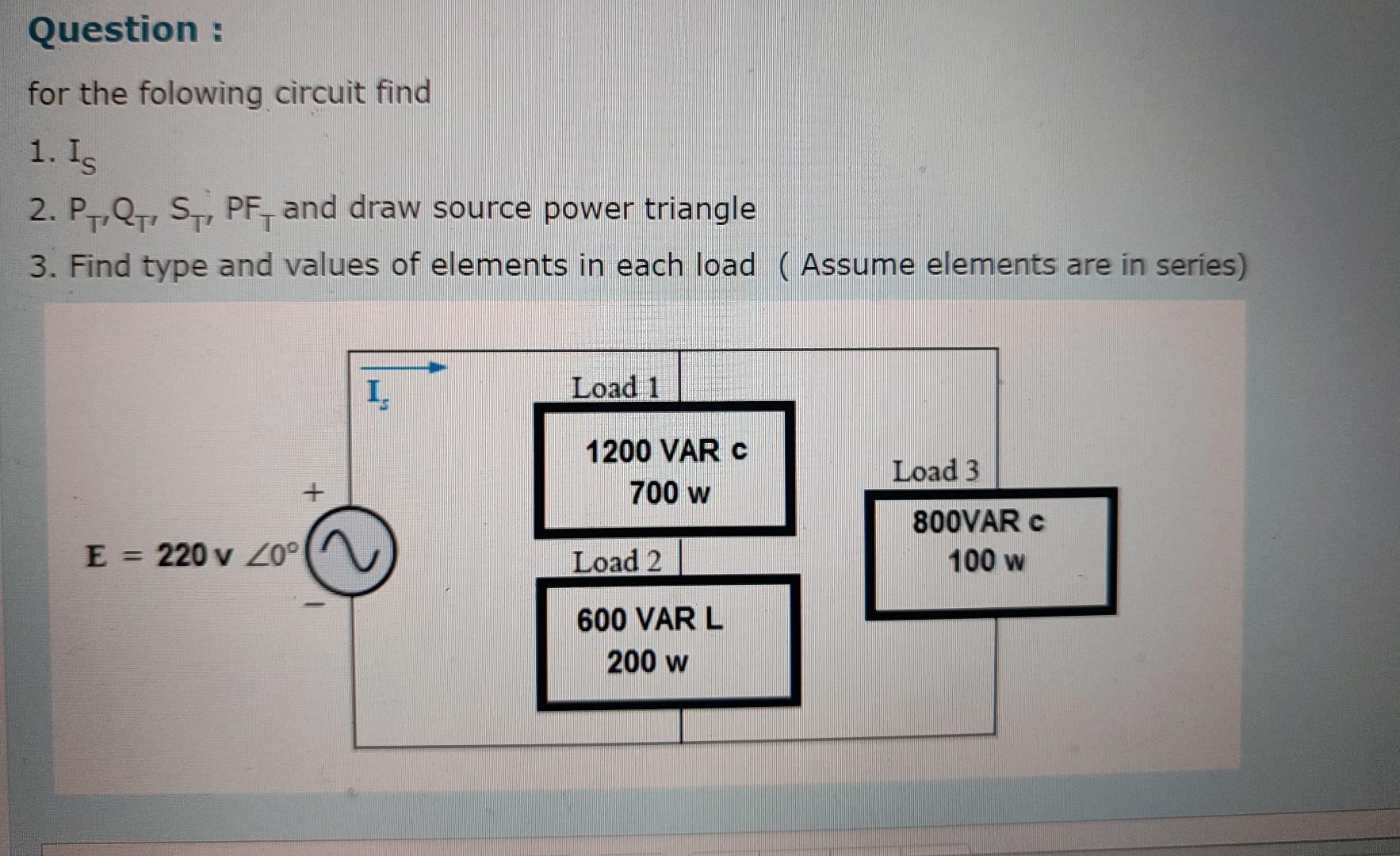 Solved Question :for the folowing circuit findISPT,QT,ST,PFT | Chegg.com