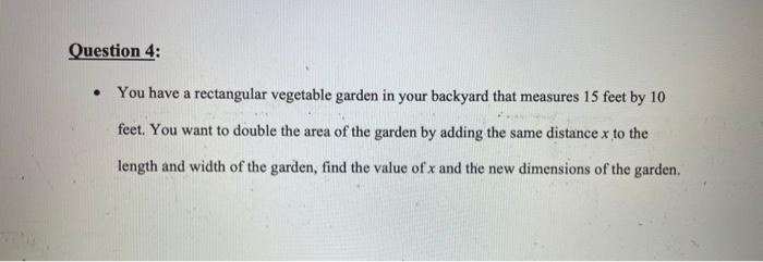Solved Question 4: . You have a rectangular vegetable garden | Chegg.com