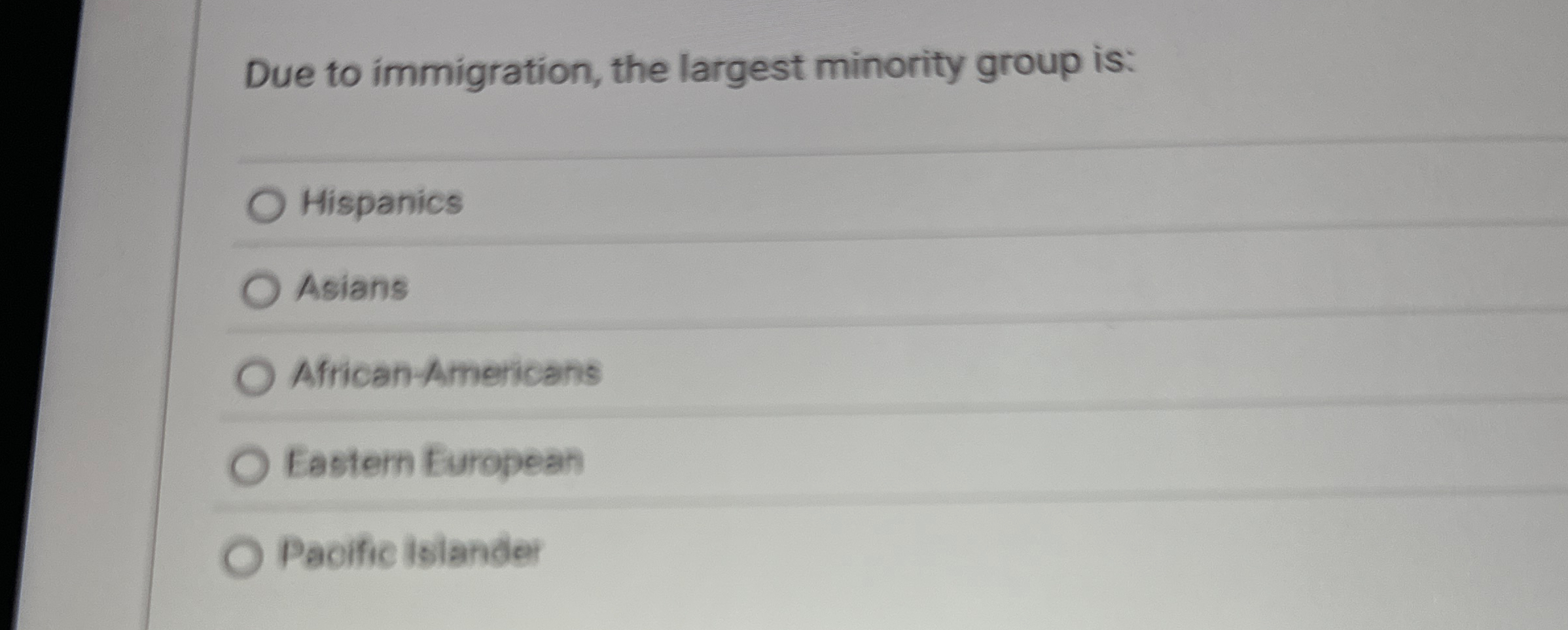 Solved Due to immigration, the largest minority group | Chegg.com