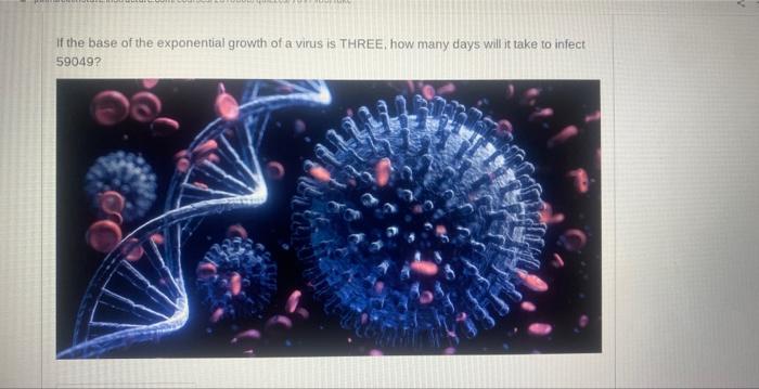 Solved If the base of the exponential growth of a virus is | Chegg.com