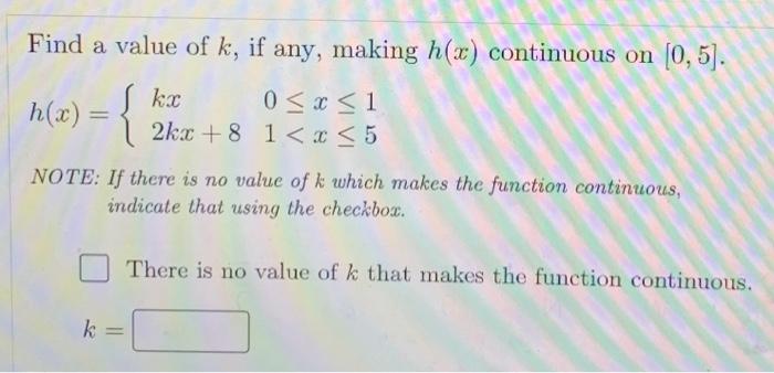 Solved Find a value of k, if any, making h(x) continuous on | Chegg.com