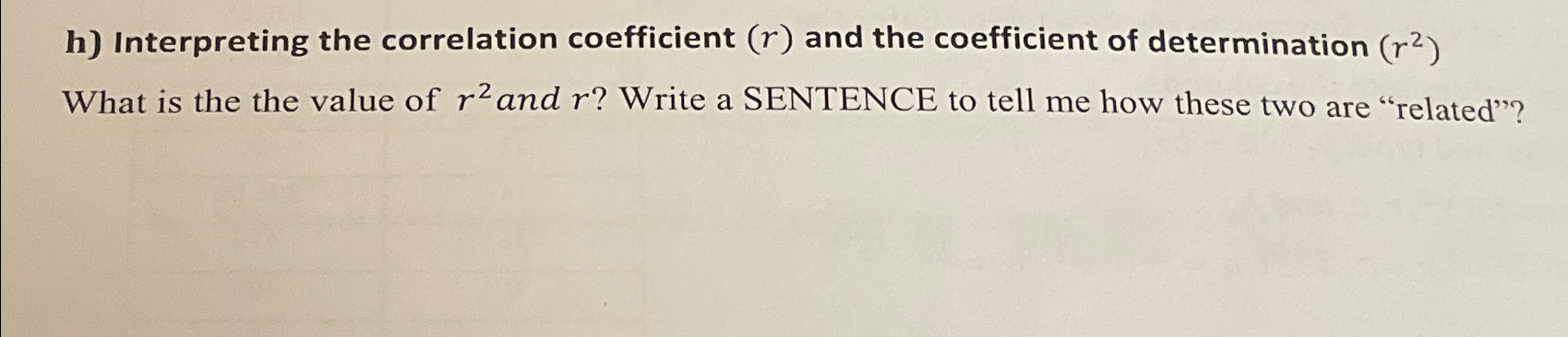 Solved h) ﻿Interpreting the correlation coefficient (r) ﻿and | Chegg.com